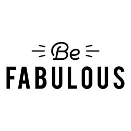 Be fabulous sticker muurtekst muursticker raamsticker