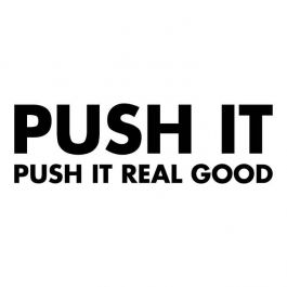 Push it Push it real good deursticker sticker